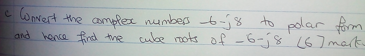 Solved: Convert the complex number -6-j8 to polar form and bence find ...