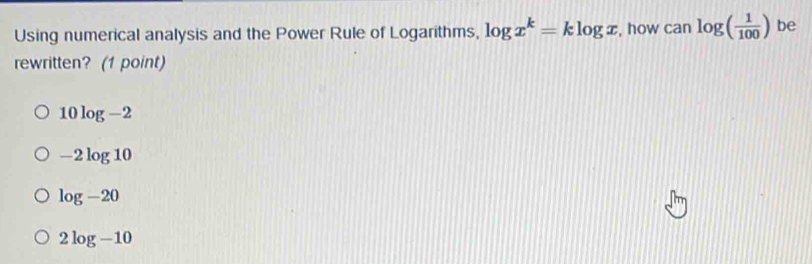 Solved: Using numerical analysis and the Power Rule of Logarithms, log x^k=klog x , how canlog ...