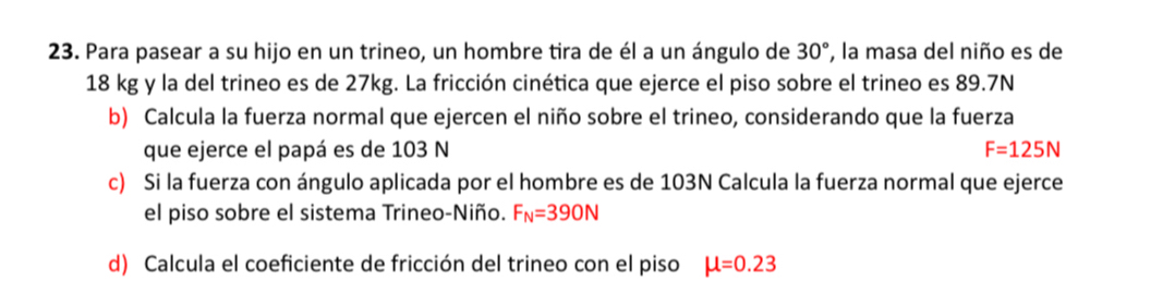 Resuelto:Para pasear a su hijo en un trineo, un hombre tira de él a un ...