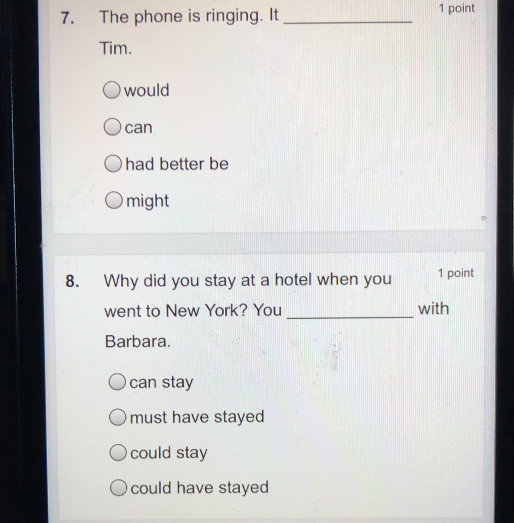 Solved: The phone is ringing. It_ 1 point Tim. would can had better be ...