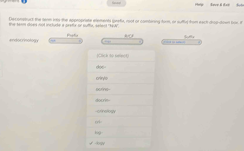 Solved: Seved Help Seve & Exit Subi Deconstruct the term into the appropriate elements (prefix ...