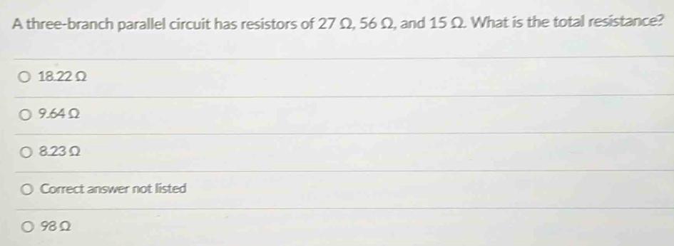 Solved: A three-branch parallel circuit has resistors of 27 Ω, 56 Ω ...