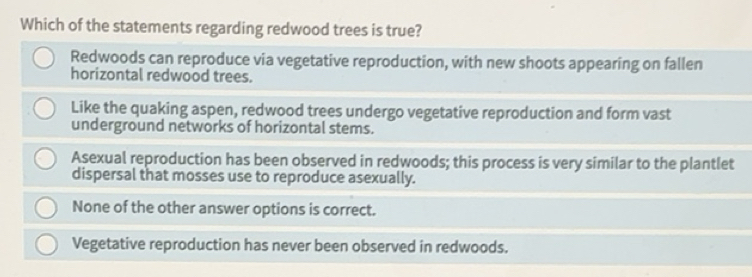 Solved: Which of the statements regarding redwood trees is true ...