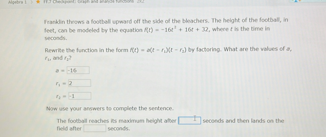 Solved: Algebra 1 FF,7 Checkpoint: Graph and analyze functions ZKZ ...