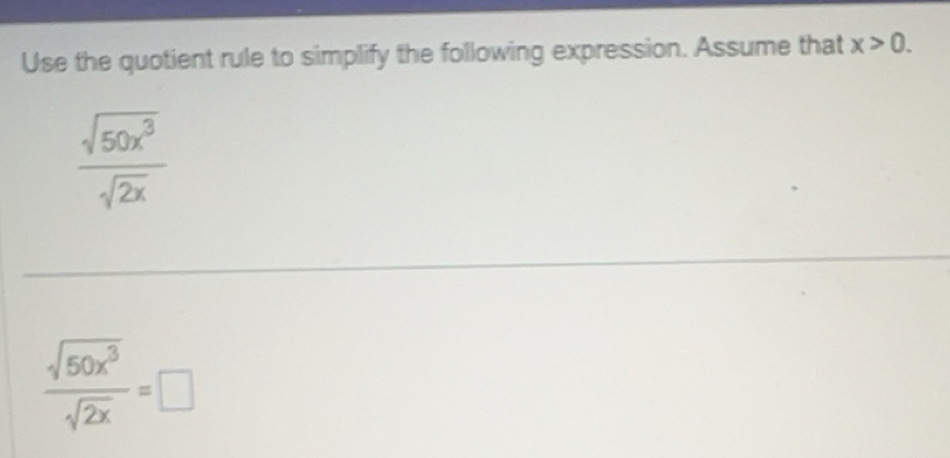 Solved: Use the quotient rule to simplify the following expression ...