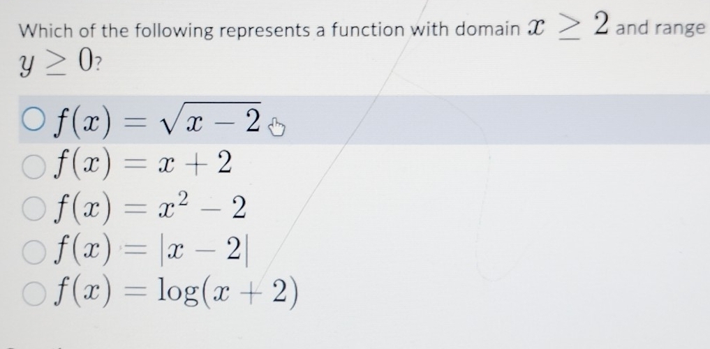 Solved: Which of the following represents a function with domain x≥ 2 ...