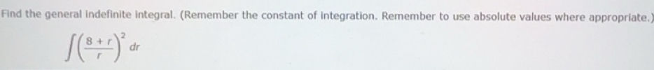 Solved: Find the general indefinite integral. (Remember the constant of ...