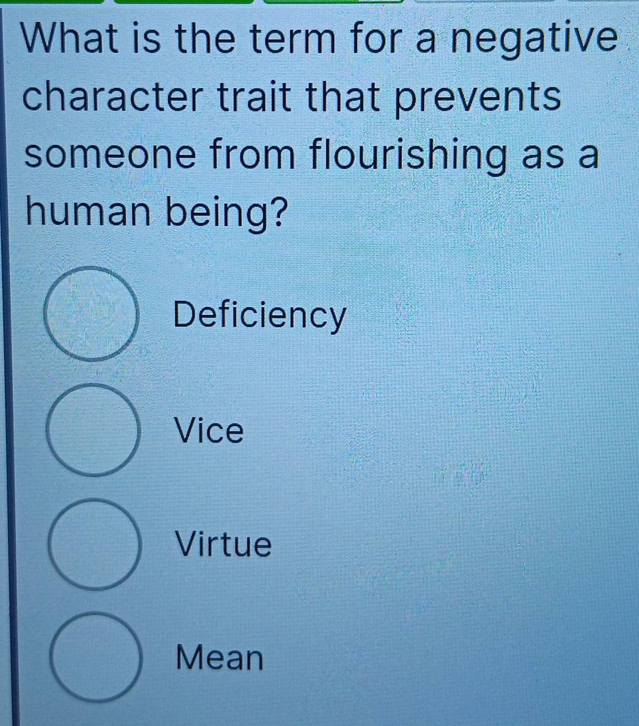 Solved: What is the term for a negative character trait that prevents ...