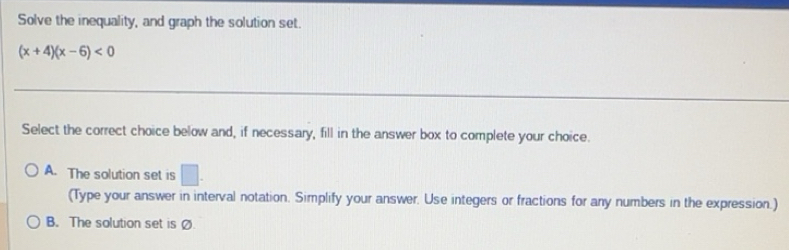Solved: Solve the inequality, and graph the solution set. (x+4)(x-6)