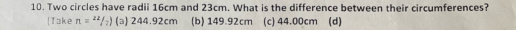 Solved: Two circles have radii 16cm and 23cm. What is the difference ...