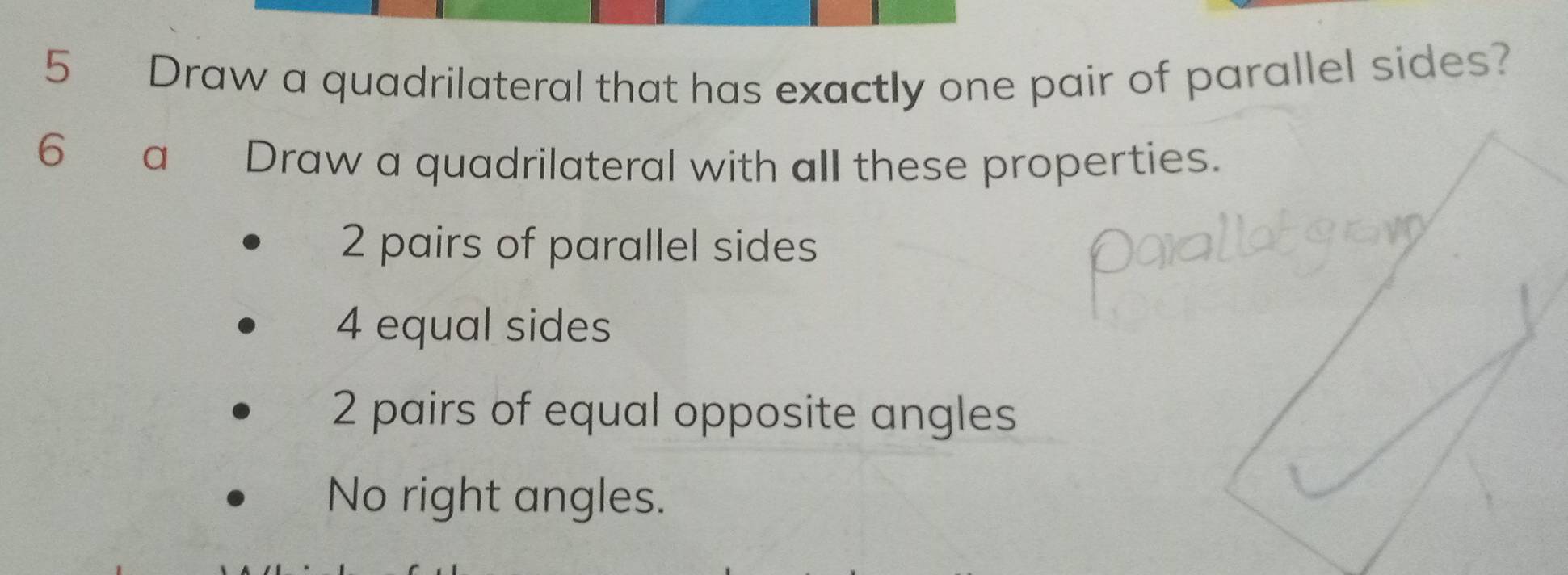 Solved: Draw a quadrilateral that has exactly one pair of parallel ...