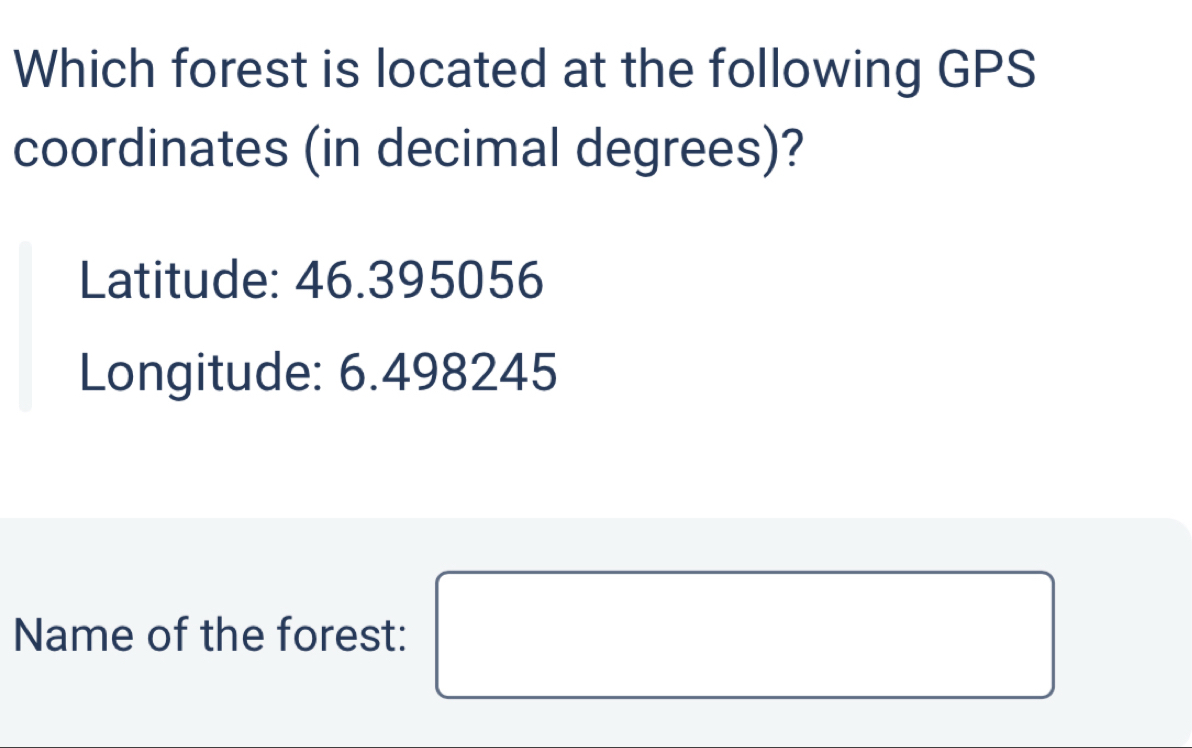 Résolu :Which forest is located at the following GPS coordinates (in ...