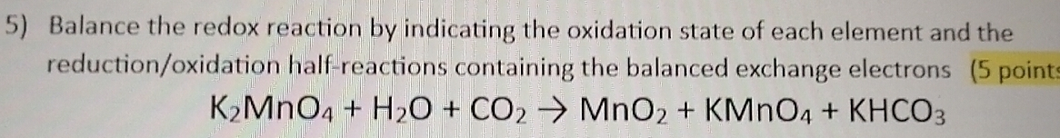 Risolto:Balance the redox reaction by indicating the oxidation state of ...