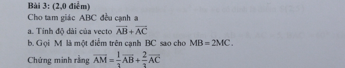 Giải quyết:(2,0 điểm) Cho tam giác ABC đều cạnh a a. Tính độ dài của ...