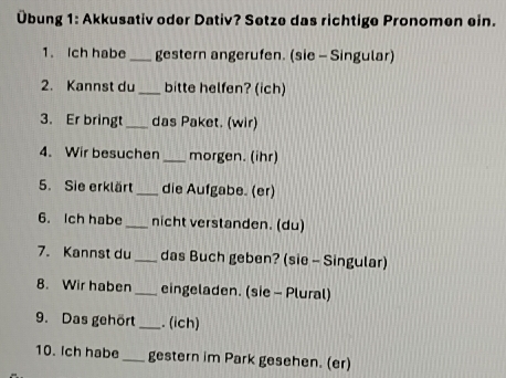 Gelöst:Übung 1: Akkusativ oder Dativ? Setze das richtige Pronomen ein ...