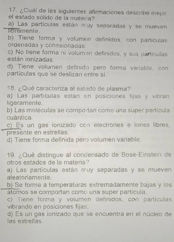 Resuelto:¿Cuál de las siguientes afirmaciones describe mejor el estado ...