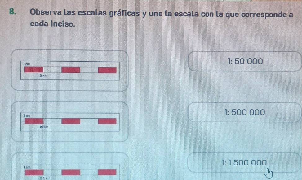 Resuelto:Observa las escalas gráficas y une la escala con la que ...