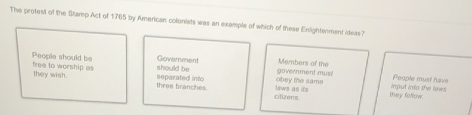Solved: The protest of the Stamp Act of 1765 by American colonists was ...