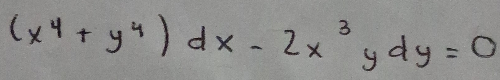 Resuelto:(x^4+y^4)dx-2x^3ydy=0