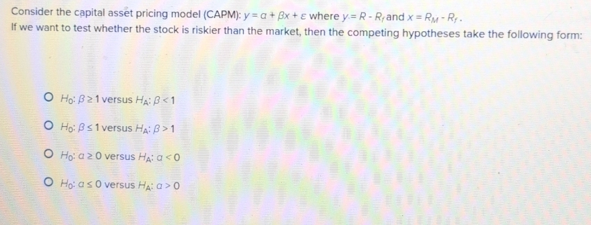 Solved: Consider the capital asset pricing model (CAPM): y=alpha +beta ...