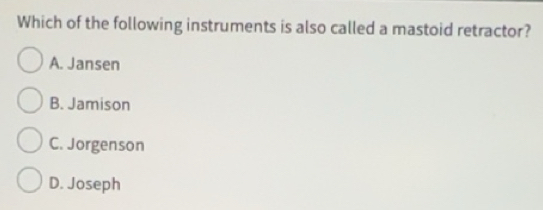 Solved: Which of the following instruments is also called a mastoid ...