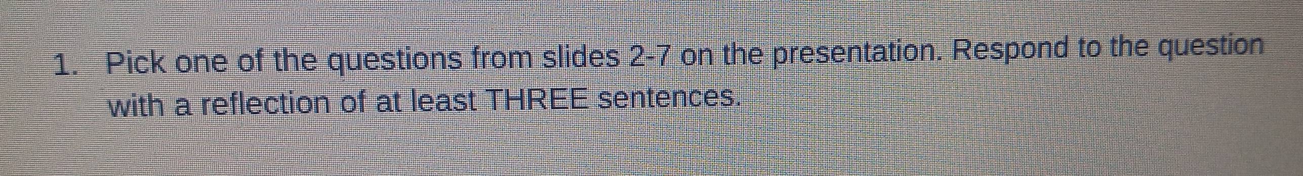Solved: Pick one of the questions from slides 2-7 on the presentation ...