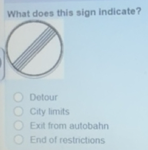 Gelöst:What does this sign indicate? Detour City limits Exit from ...