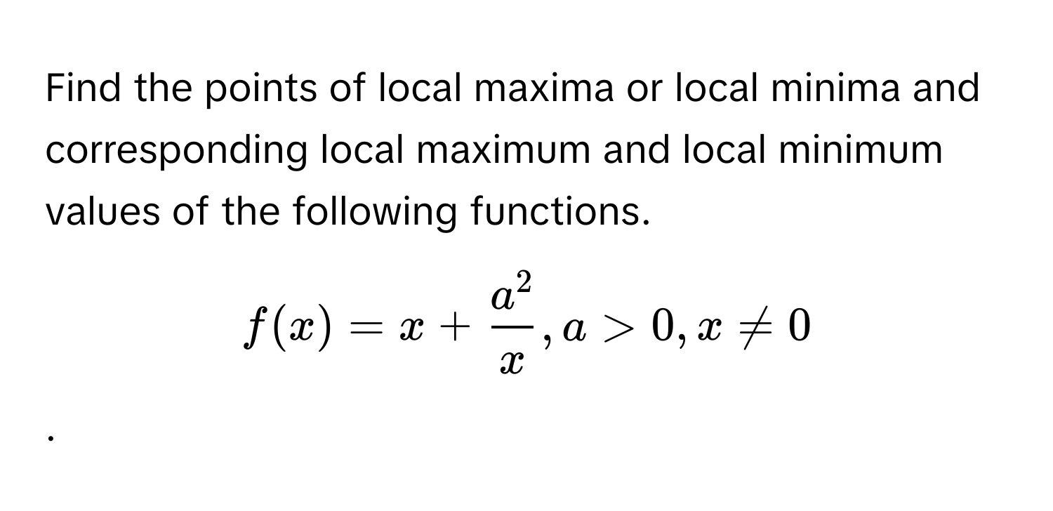 Solved: Find the points of local maxima or local minima and ...