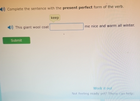 Solved: Complete the sentence with the present perfect form of the verb ...