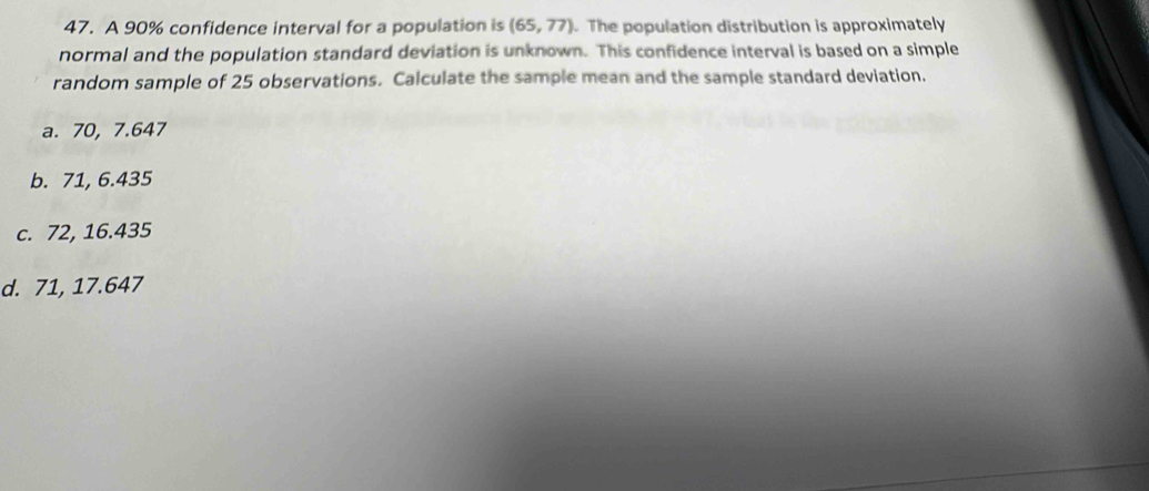 Solved: A 90% confidence interval for a population is (65,77) The ...