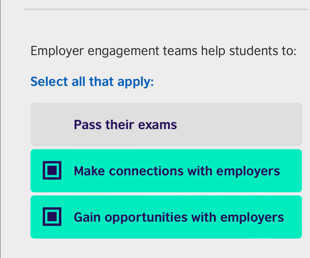 Solved: Employer engagement teams help students to: Select all that ...