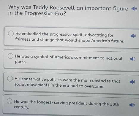 Solved: Why was Teddy Roosevelt an important figure in the Progressive ...