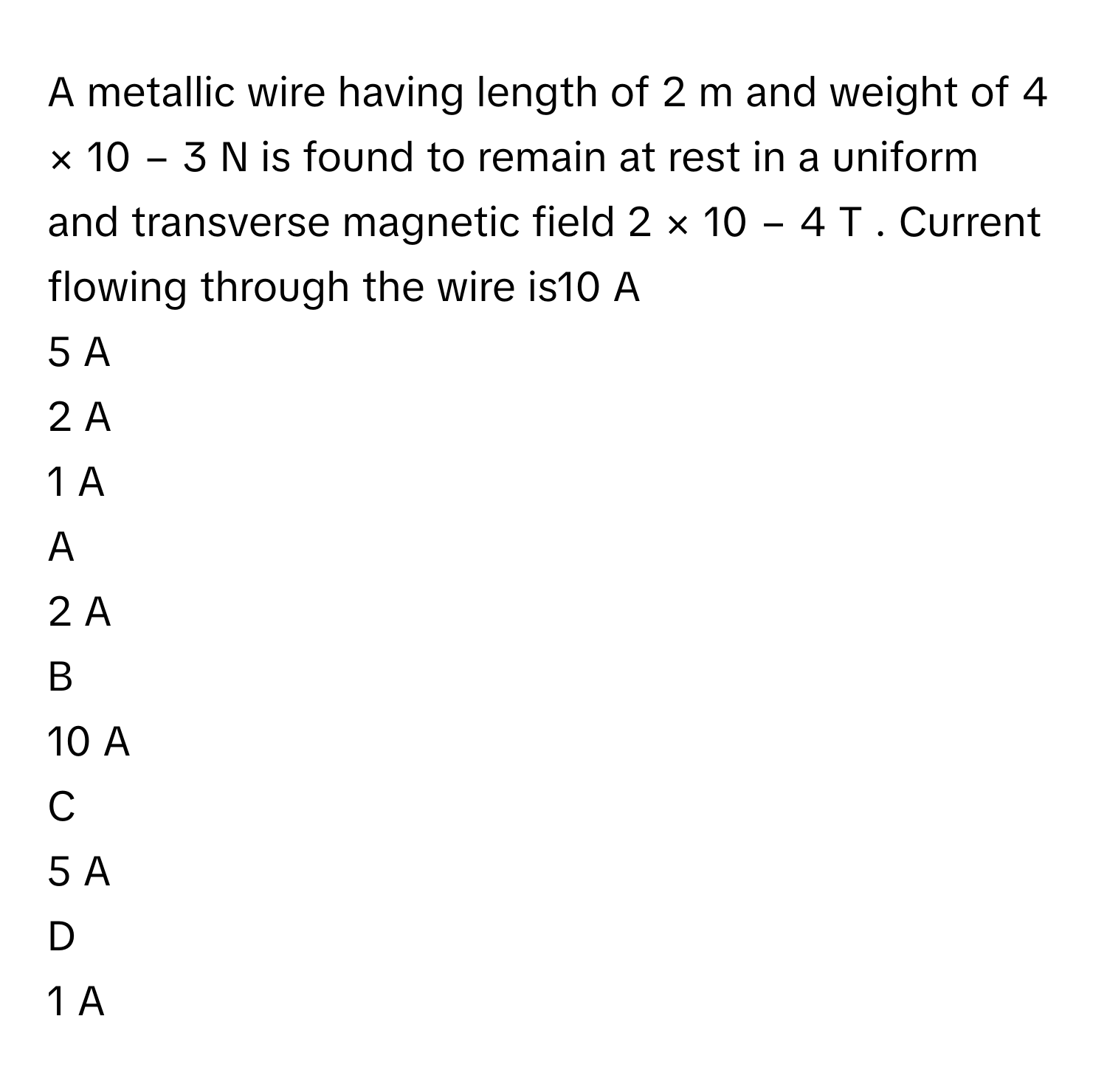 Solved: A metallic wire having length of 2 m and weight of 4 × 10 − 3 N ...