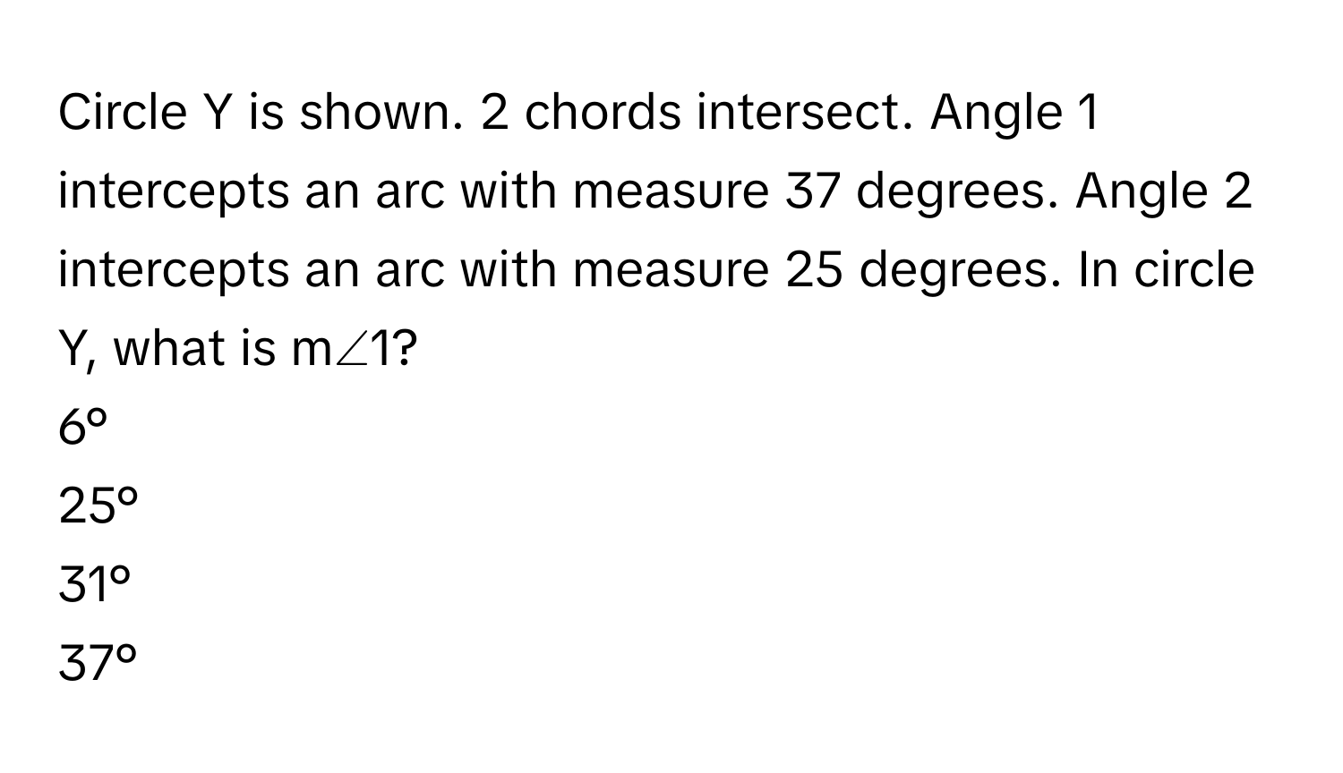 Solved: Circle Y is shown. 2 chords intersect. Angle 1 intercepts an ...