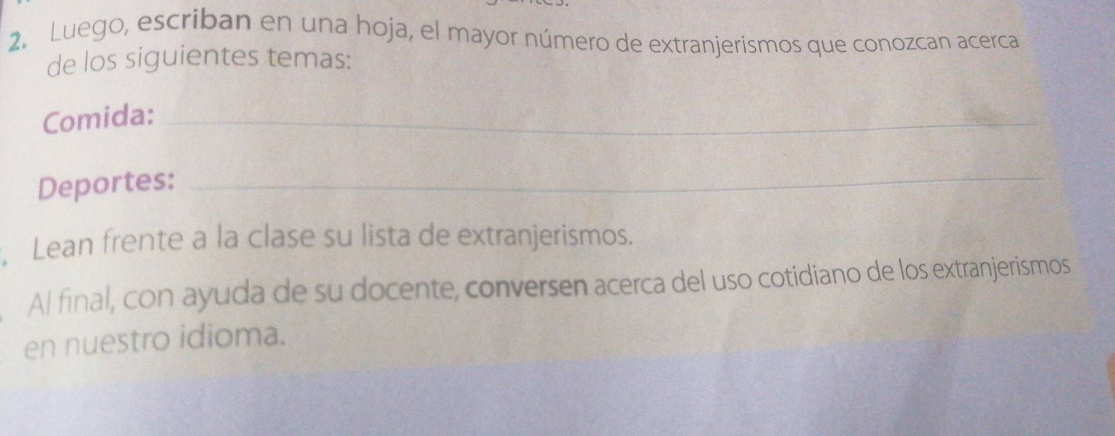 Resuelto:Luego, escriban en una hoja, el mayor número de extranjerismos ...
