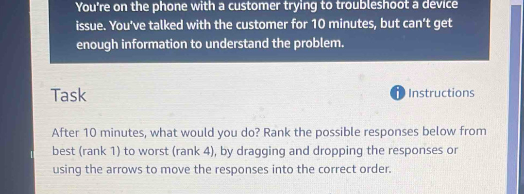 Solved: You're on the phone with a customer trying to troubleshoot a device issue. You’ve talked ...
