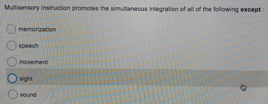 Solved: Multisensory instruction promotes the simultaneous integration ...