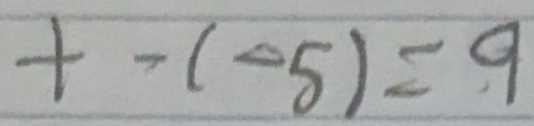 Solved: +-(-5)=9 [Math]
