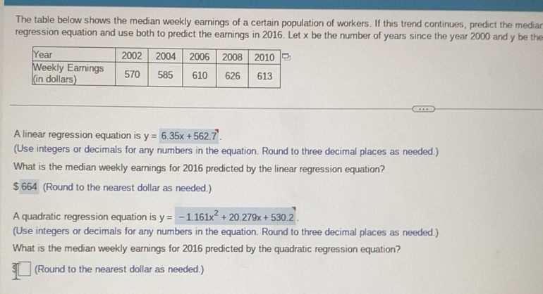 Gelöst:The table below shows the median weekly earnings of a certain ...
