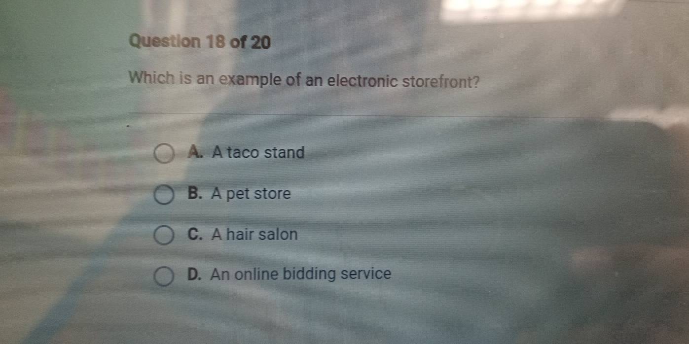 Solved: Which is an example of an electronic storefront? A. A taco stand B. A pet store C. A ...