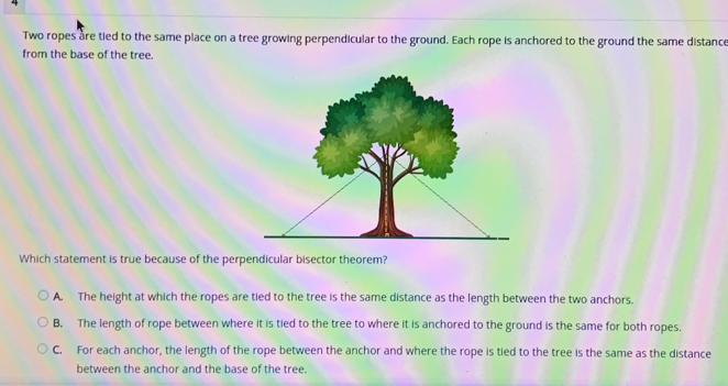 Solved: Two ropes are tied to the same place on a tree growing ...