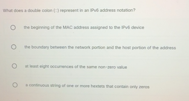 Solved: What does a double colon (::) represent in an IPv6 address ...