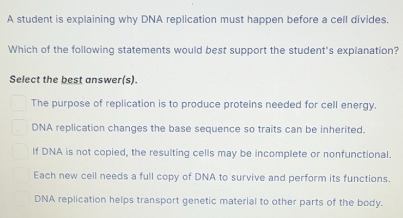 Solved: A student is explaining why DNA replication must happen before ...