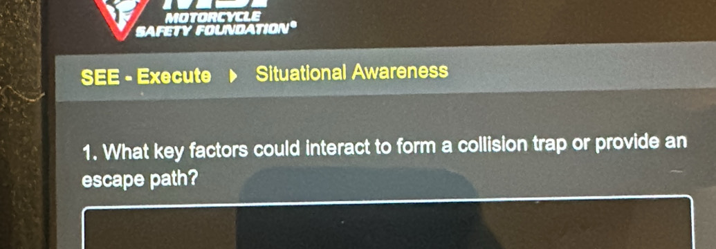 Solved: MOTORCYCLE SAFETY FOUNDATION SEE - Execute Situational ...