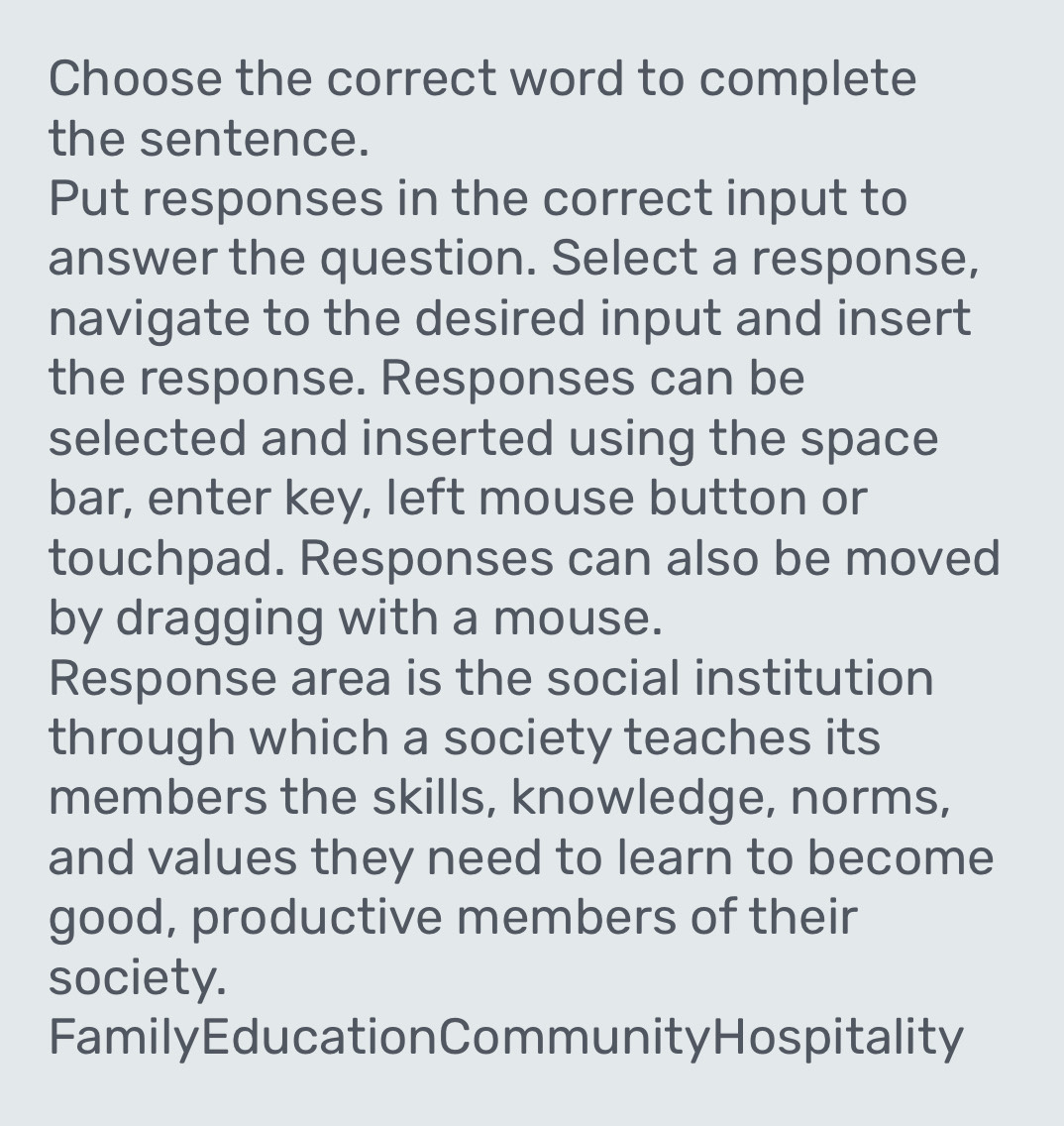 Solved: Choose the correct word to complete the sentence. Put responses in the correct input to ...