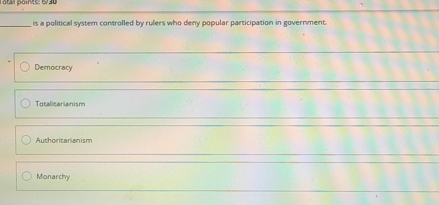 Solved: otal points: 6/30 _is a political system controlled by rulers ...
