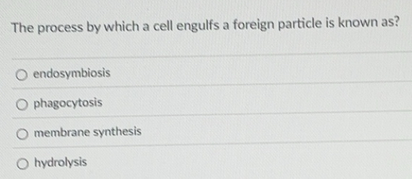 Gelöst:The process by which a cell engulfs a foreign particle is known ...