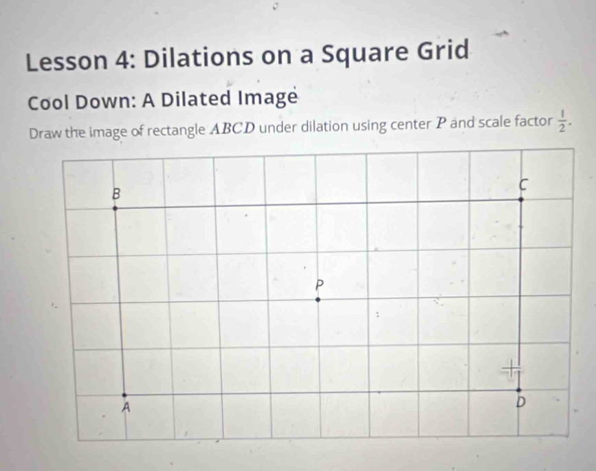 Solved: Lesson 4: Dilations on a Square Grid Cool Down: A Dilated Image ...
