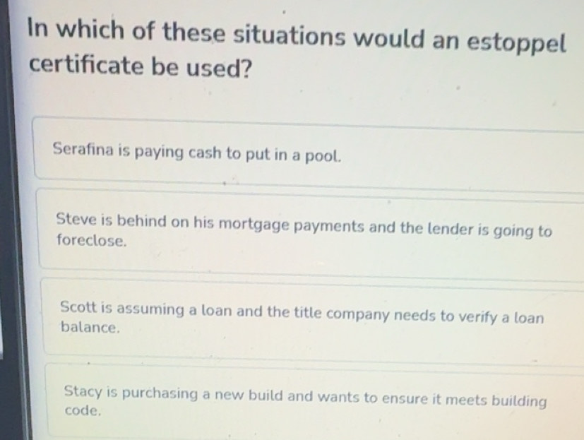 Solved: In which of these situations would an estoppel certificate be ...