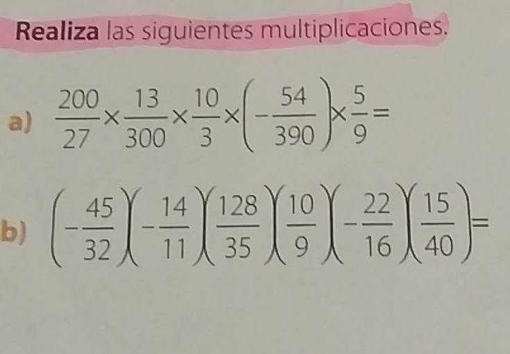 Resuelto:Realiza las siguientes multiplicaciones. a) 200/27 * 13/300 ...